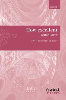 How excellent (Bruce Greer) » Spartiti per coro misto