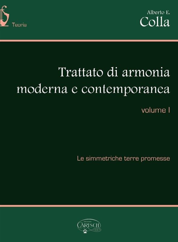 Trattato di Armonia Moderna e Contemporanea Vol. 1 di Alberto Colla ...